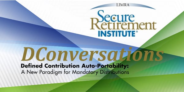 LIMRA's Secure Retirement Institute Features Auto Portability Research